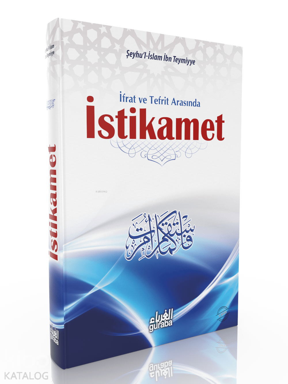 İstikamet; İfrat ve Tefrit Arasında - İbn-i Teymiyye - 9786055387648 ...